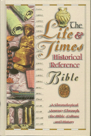 The Life and Times Historical Reference Bible: New King James Version ...