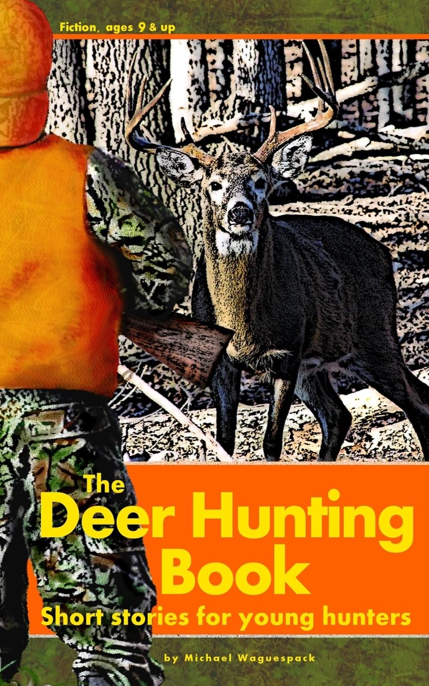 The Deer Hunting Book: Short stories for young hunters: Waguespack ...
