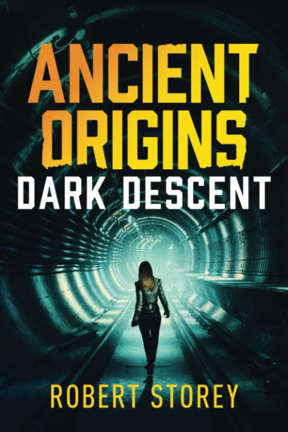 DARK DESCENT: Ancient Origins Book 2: Storey, Robert: 9780992604158 ...
