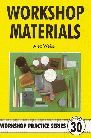 Workshop Materials (Workshop Practice Series, 30): Weiss, Alex ...
