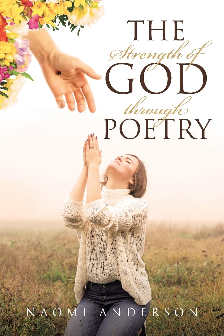 The Strength of God through Poetry: Anderson, Naomi: 9798891121294 ...
