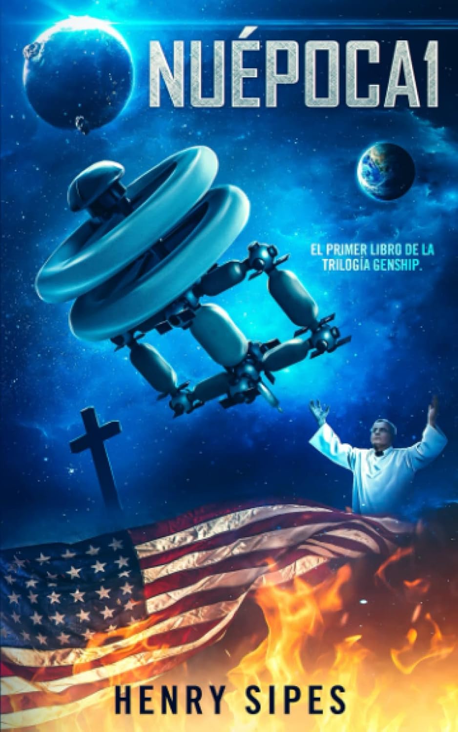 NUÉPOCA1: El primer libro de la trilogía GENSHIP (Spanish Edition): Sipes, Henry, Sipes, Tonya ...