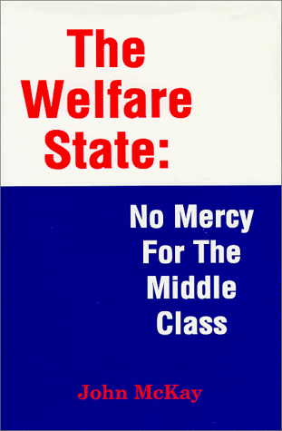 Amazon.com: The Welfare State: No Mercy For The Middle Class ...
