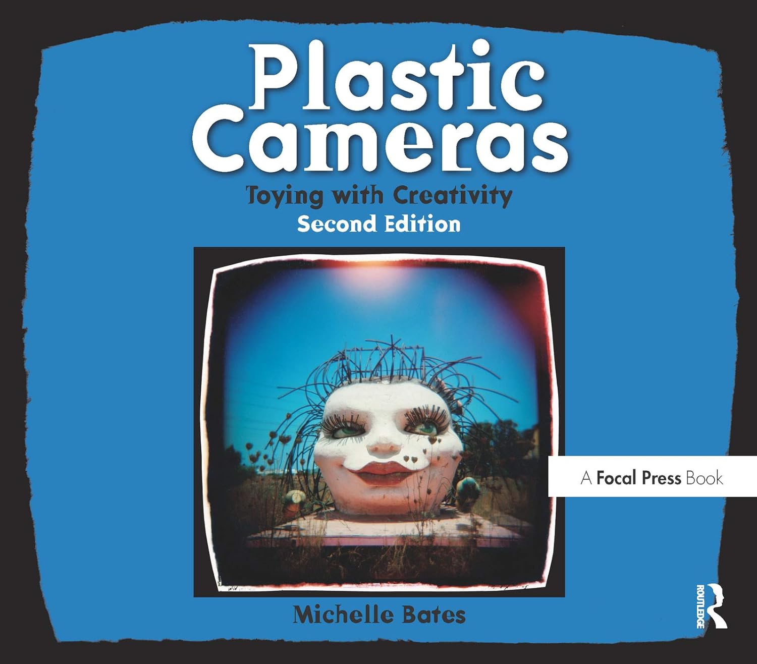 Plastic Cameras: Toying with Creativity: Bates, Michelle: 9780240814216 ...