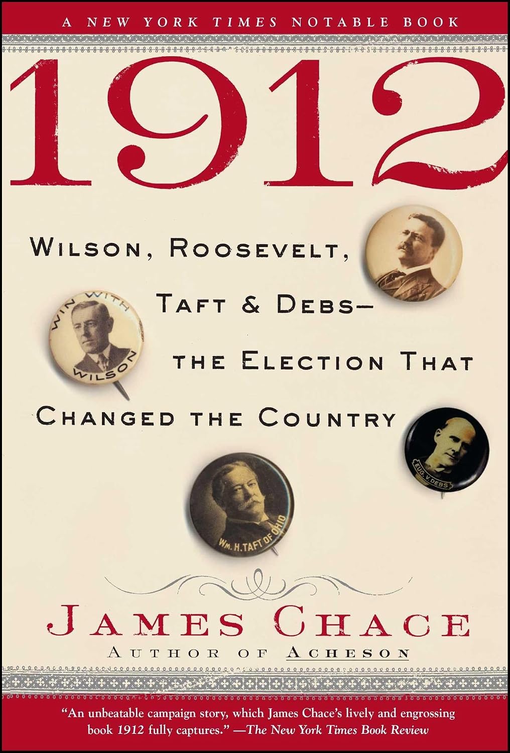 1912: Wilson, Roosevelt, Taft and Debs-The Election that Changed the ...
