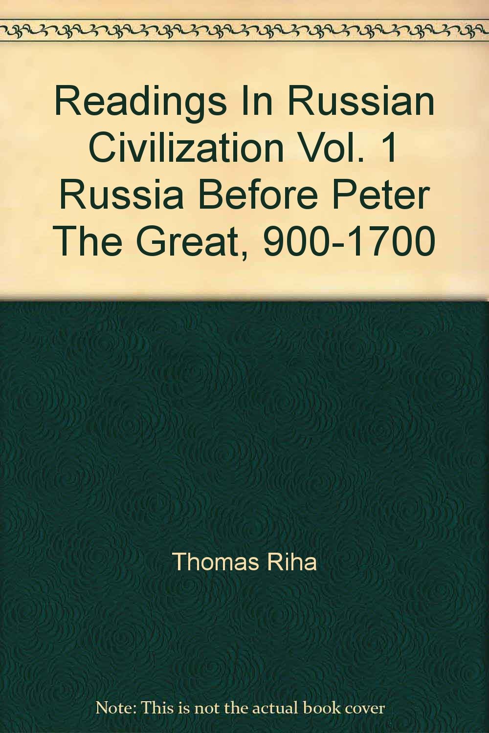 Readings in Russian Civilization Vol. 1 Russia Before Peter the Great ...