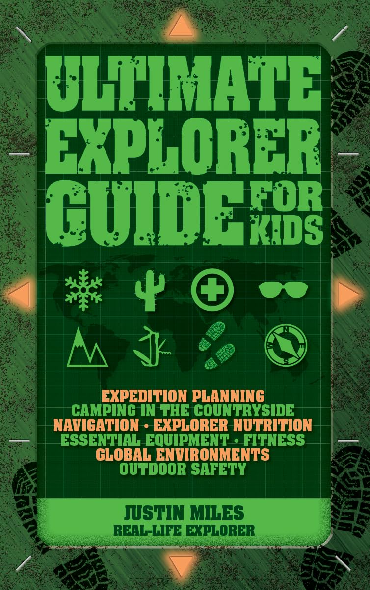 Ultimate Explorer Guide for Kids: Miles, Justin: 9781770856189: Books ...