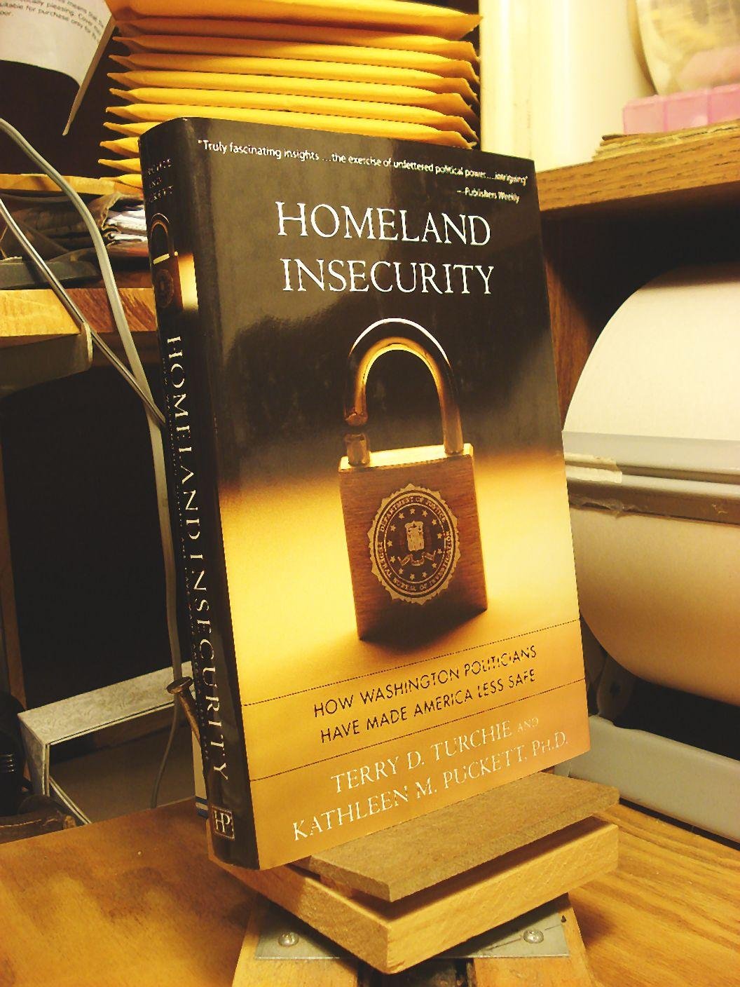 Amazon.com: Homeland Insecurity: How Washington Politicians Have Made ...