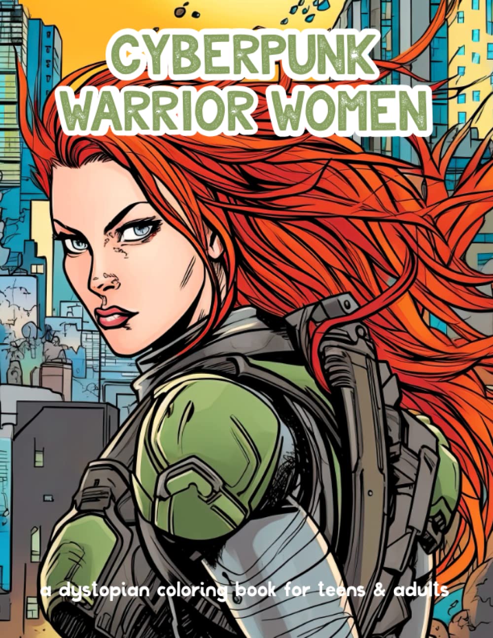 Cyberpunk Warrior Women: A Dystopian Coloring Book for teens and adults ...