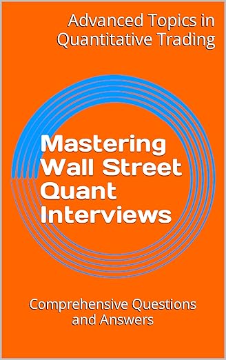 Mastering Wall Street Quant Interviews: Comprehensive Questions and ...