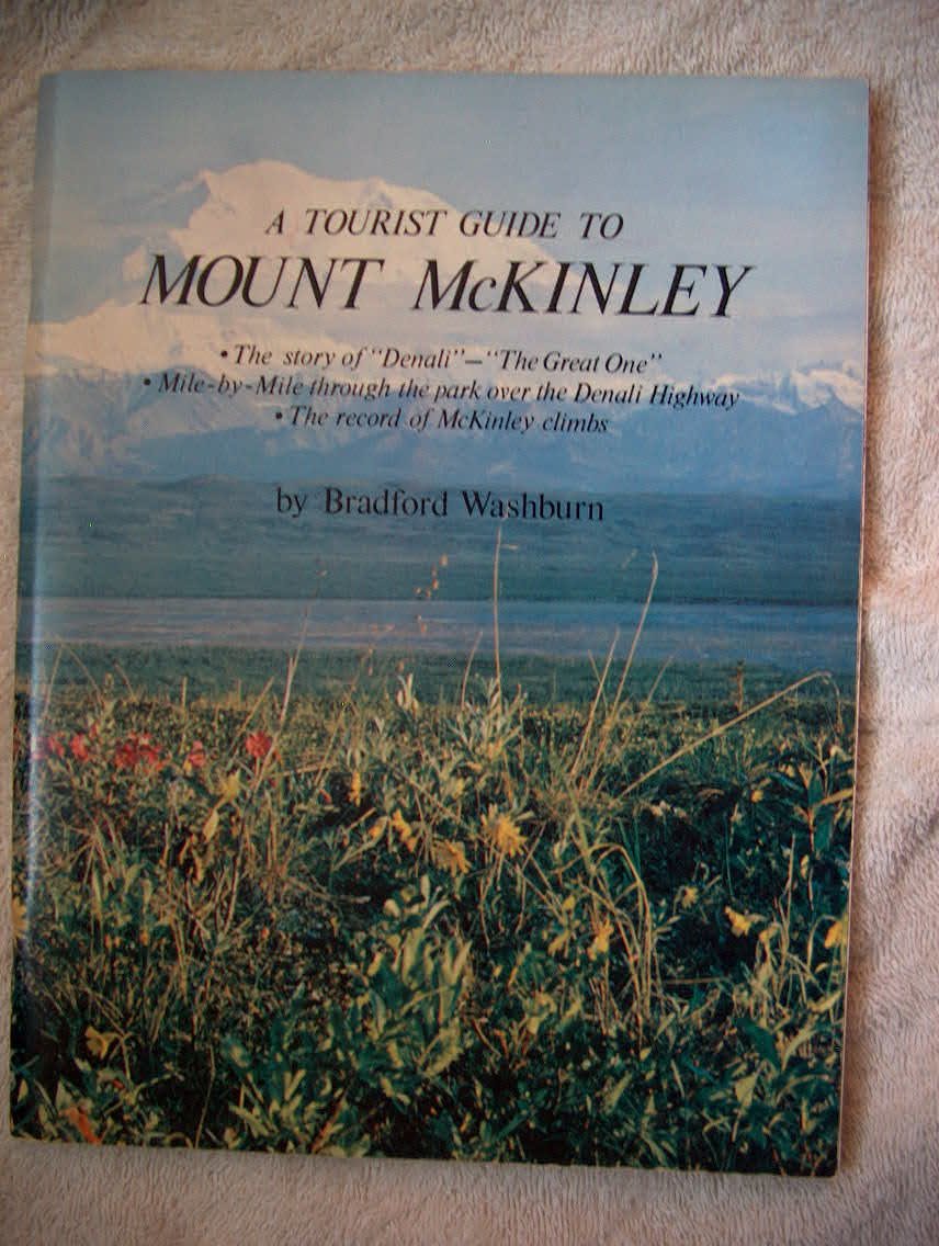 A TOURIST GUIDE TO MOUNT McKINLEY The Story of "Denali" "The Great One ...