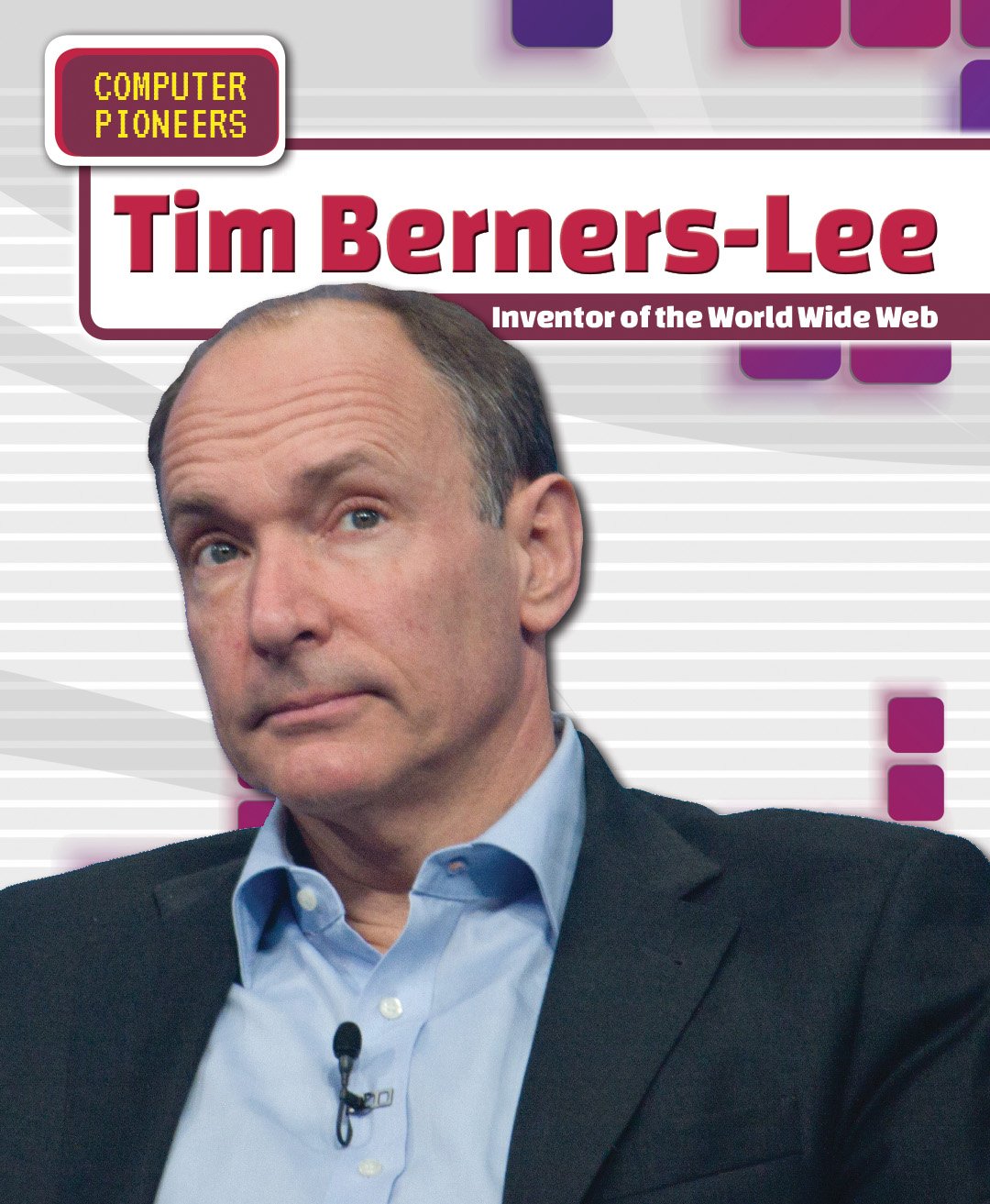 Tim Berners-Lee: Inventor of the World Wide Web (Computer Pioneers ...
