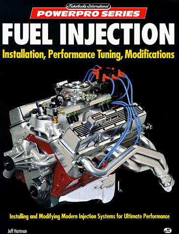 Fuel Injection: Installation, Performance Tuning, Modification ...