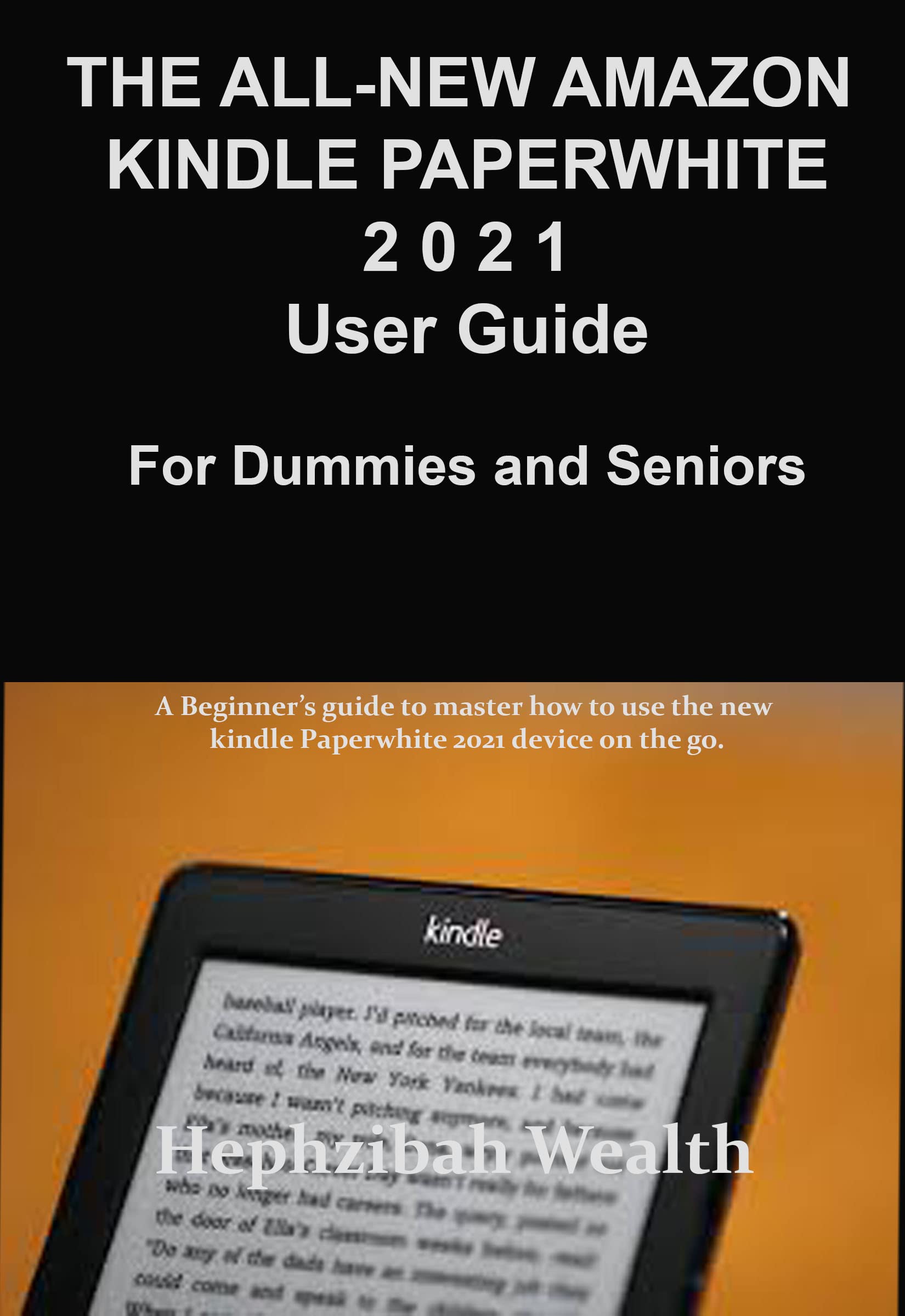 Buy THE ALL-NEW AMAZON KINDLE PAPERWHITE 2021 USER GUIDE FOR DUMMIES ...