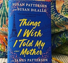 Things I Wish I Told My Mother: The Perfect Mother-Daughter Book Club ...