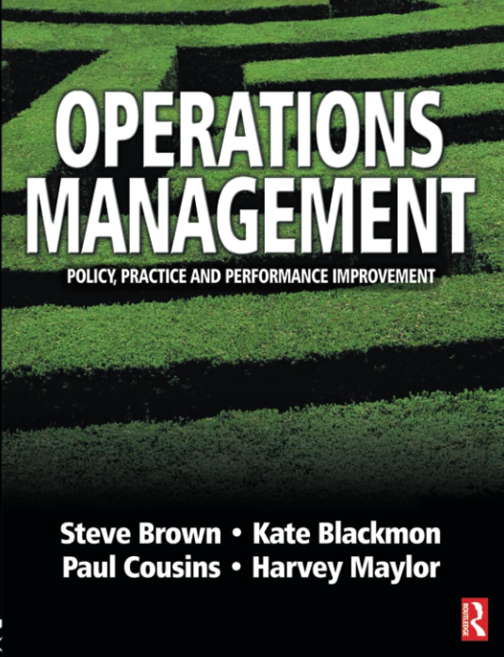 Operations Management: Policy, Practice and Performance Improvement ...