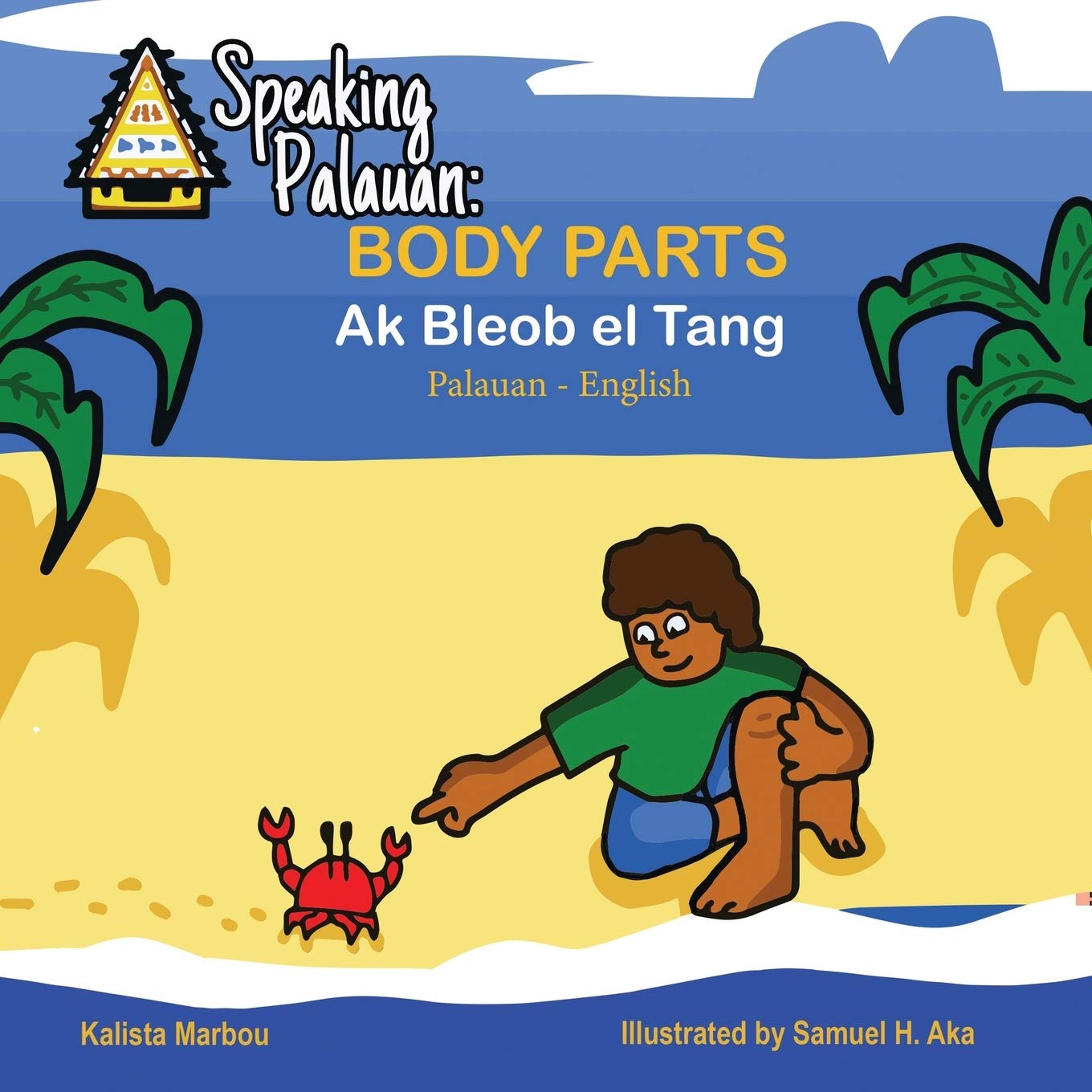 Speaking Palauan: Book of Body Parts- Ak Bleob el Tang: Marbou, Kalista ...