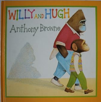 Willy and Hugh: Amazon.co.uk: Browne, Anthony: 9781856810302: Books