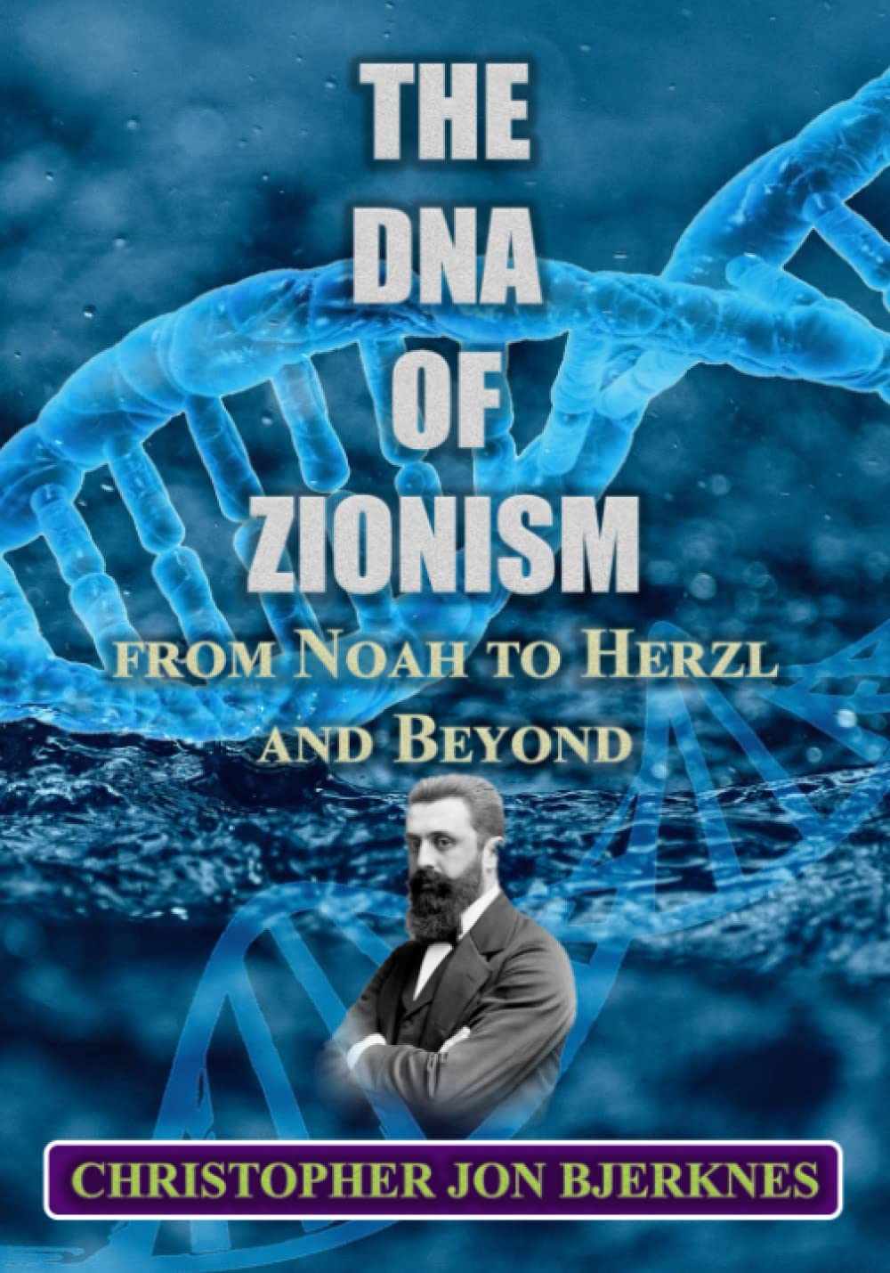 Amazon.com: The DNA of Zionism from Noah to Herzl and Beyond ...
