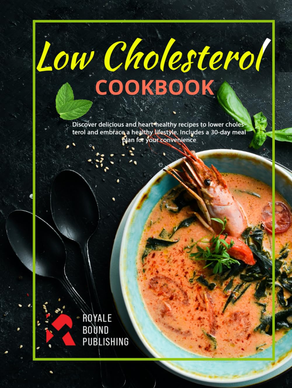 Low Cholesterol Cookbook: Discover Delicious And Heart-Healthy Recipes ...