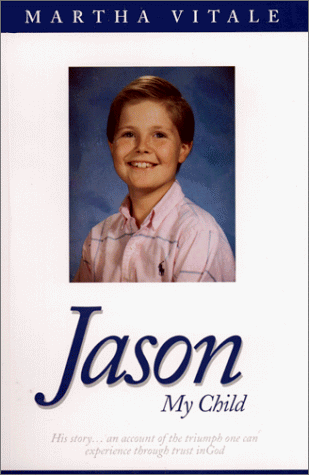 Jason, My Child: Vitale, Martha: 9780963120038: Amazon.com: Books