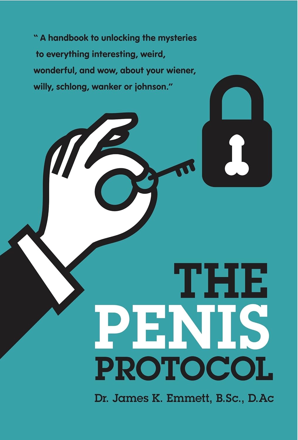 Amazon.com: The Penis Protocol: A Handbook to unlocking the mysteries of everything interesting ...
