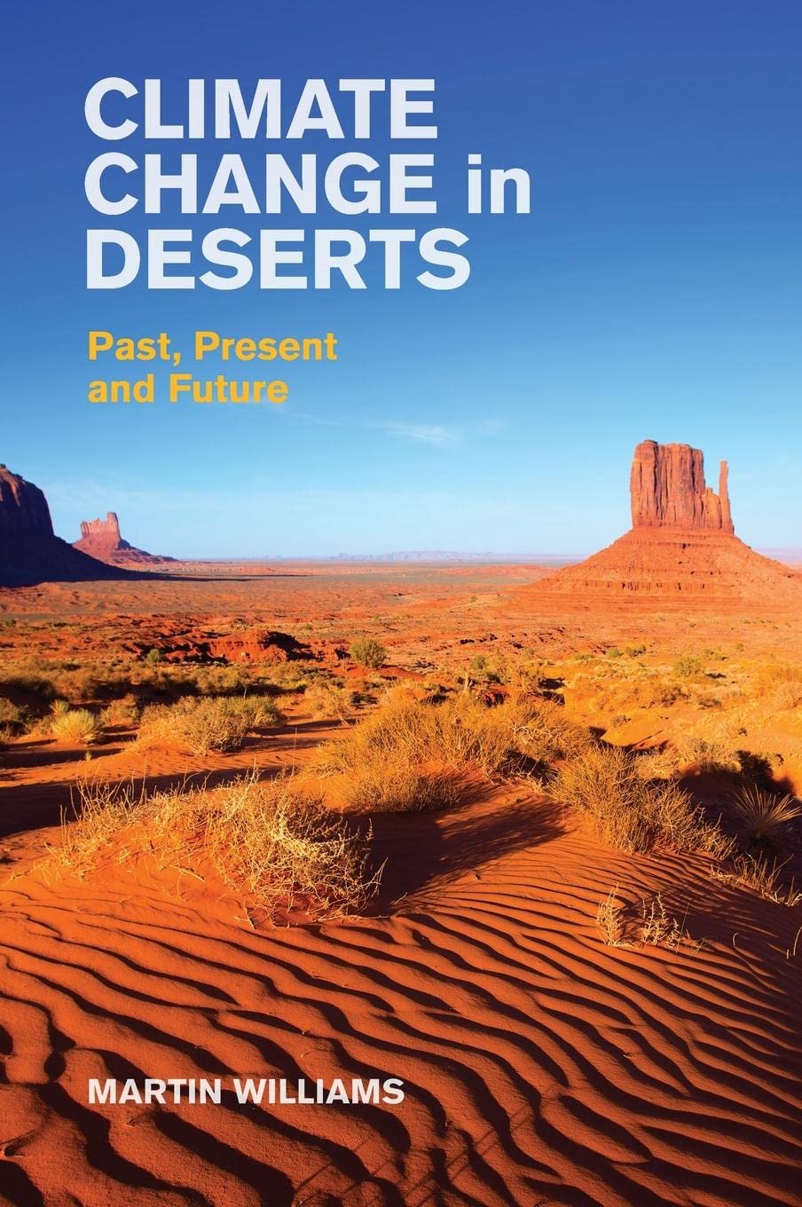 Climate Change in Deserts: Past, Present and Future: Williams, Martin ...