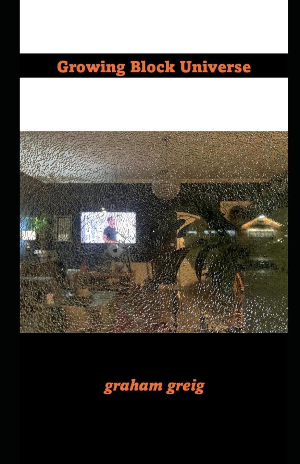 Growing Block Universe: Amazon.co.uk: greig, graham: 9798342405621: Books