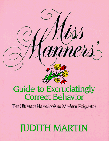 Amazon.com: Miss Manners' Guide to Excruciatingly Correct Behavior: The ...