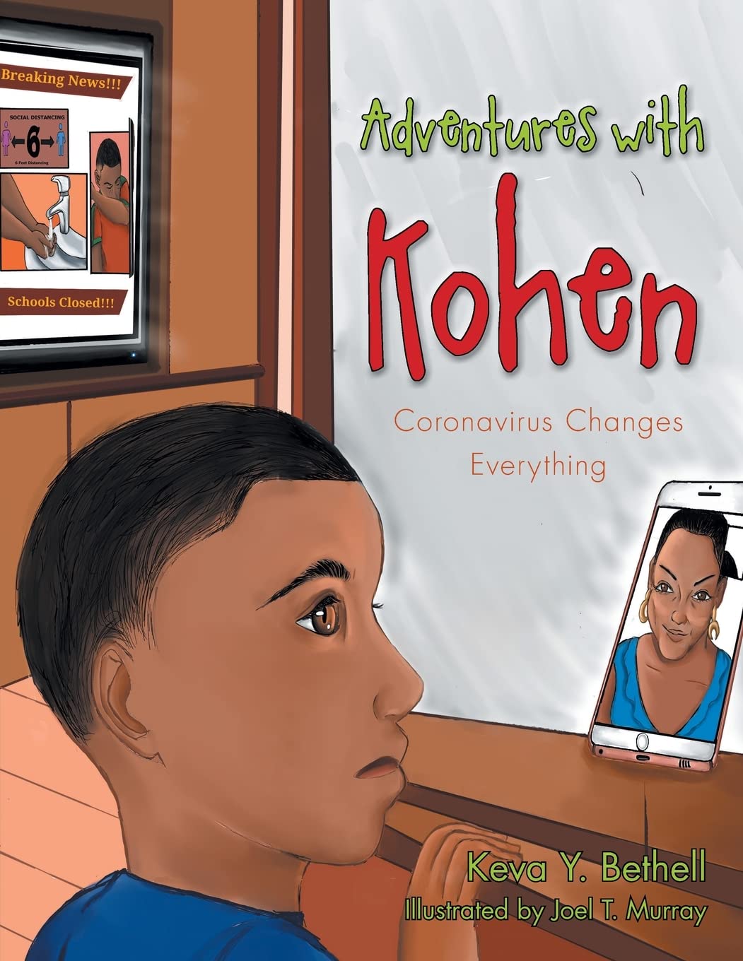 Adventures with Kohen: Coronavirus Changes Everything: Bethell, Keva Y, Murray, Joel T ...