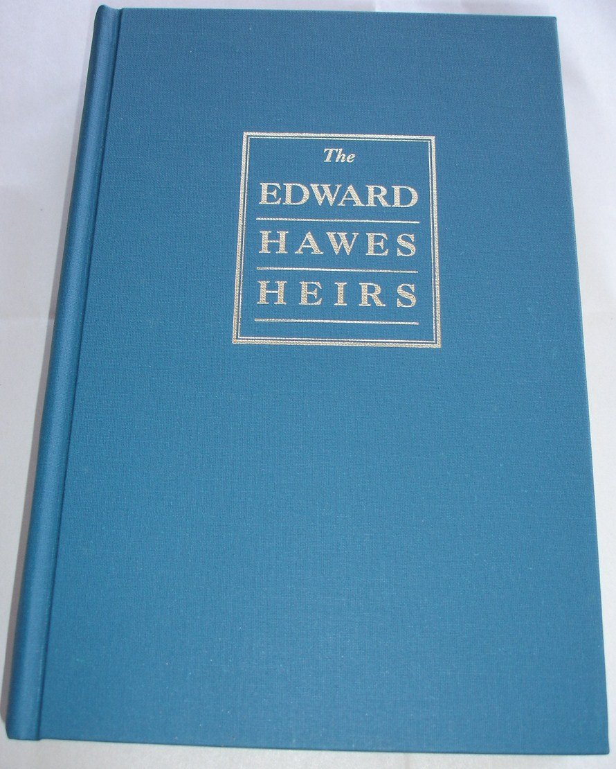 The Edward Hawes heirs: Edward Hawes, ca. 1616-1687, of Dedham ...
