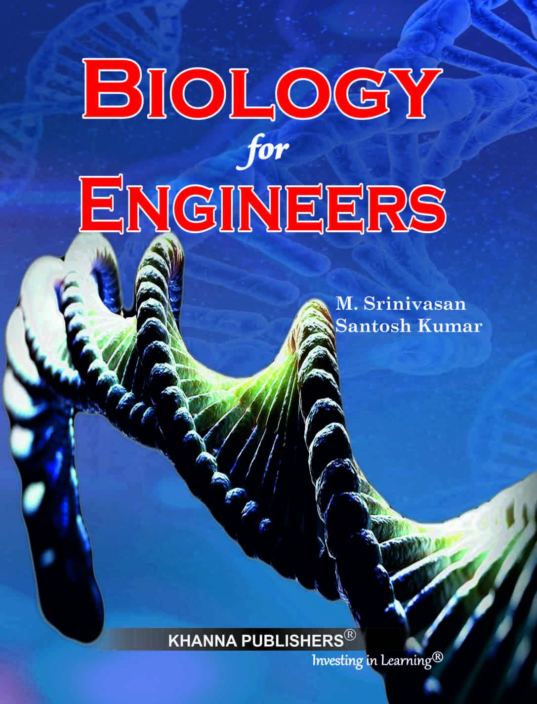 Buy Biology for Engineers by M. Srinivasan, and Santosh Kumar Book ...