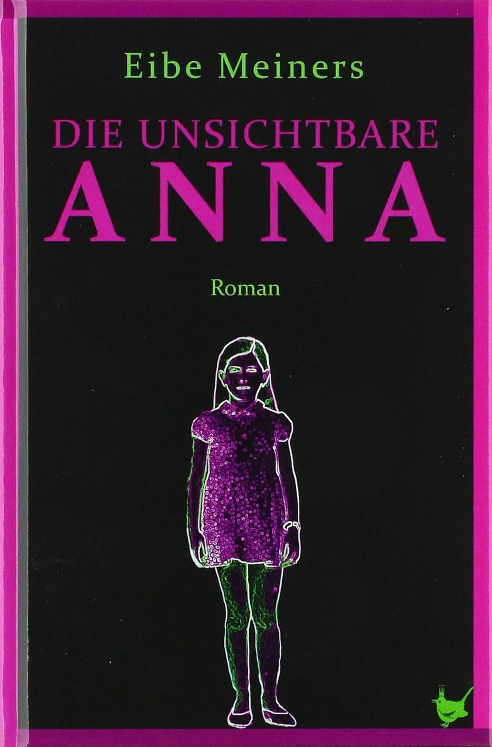 Die unsichtbare Anna: Roman : Meiners, Eibe: Amazon.de: Bücher