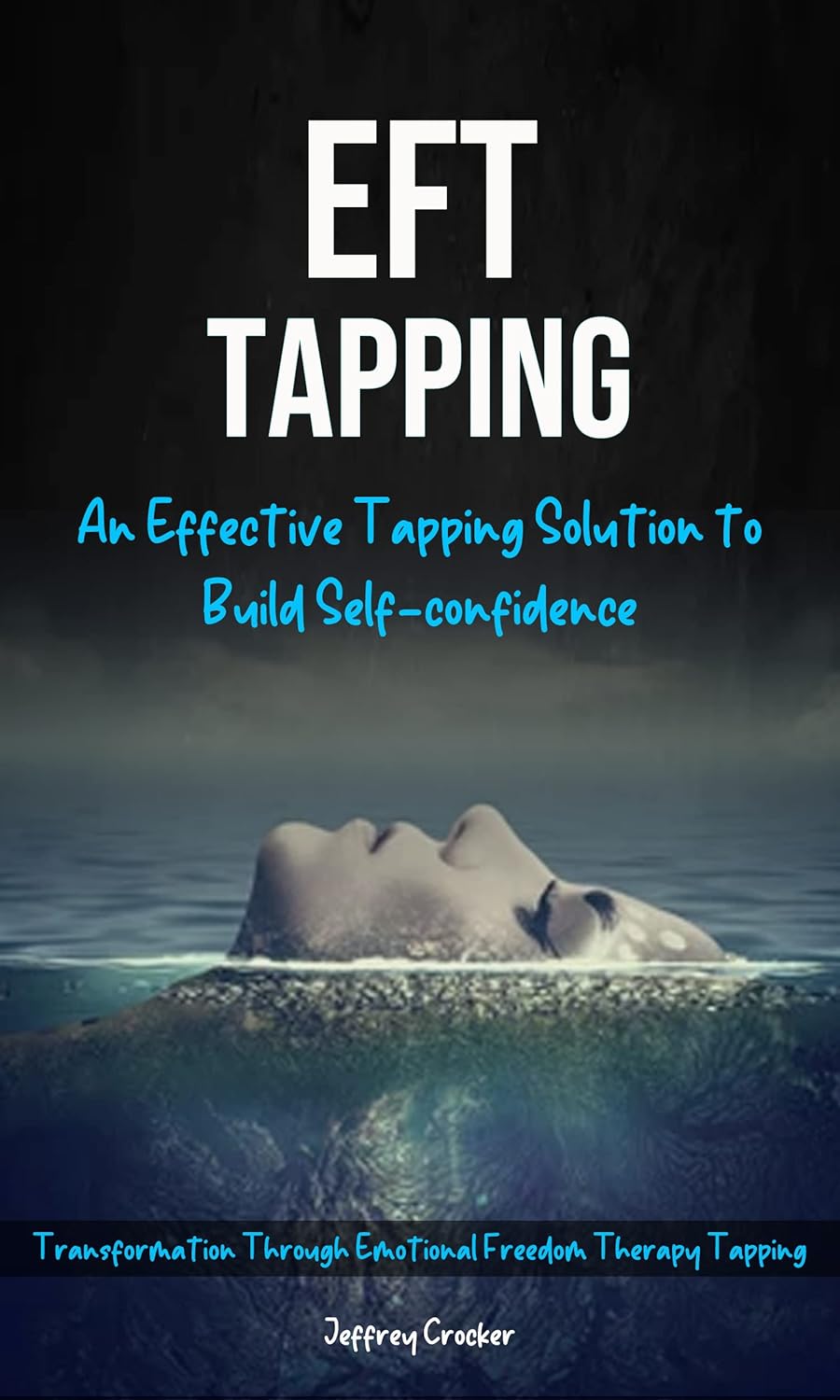Eft Tapping: An Effective Tapping Solution to Build Self-confidence ...