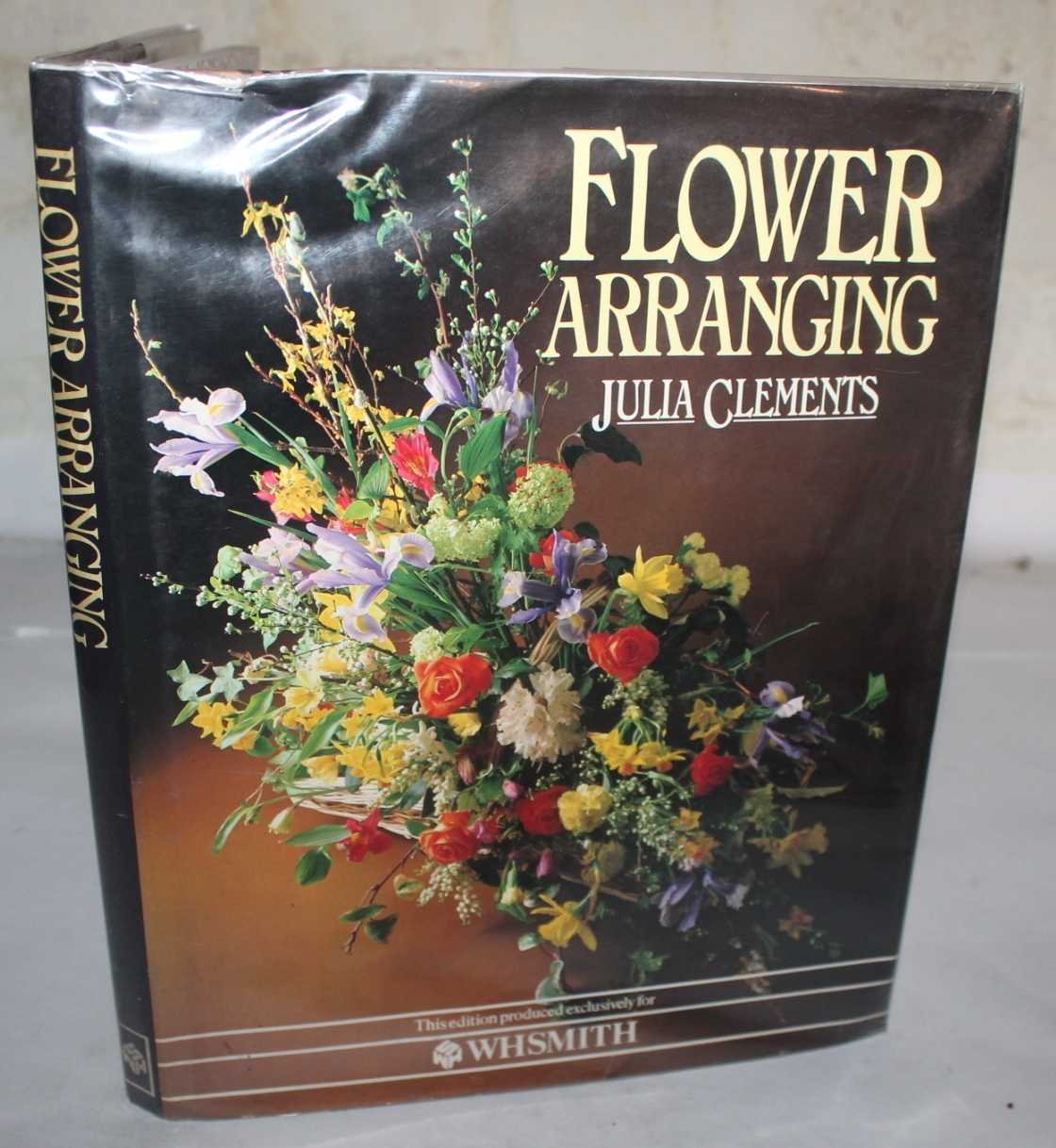 Flower Arranging: Julia Clements: 9780706415049: Amazon.com: Books