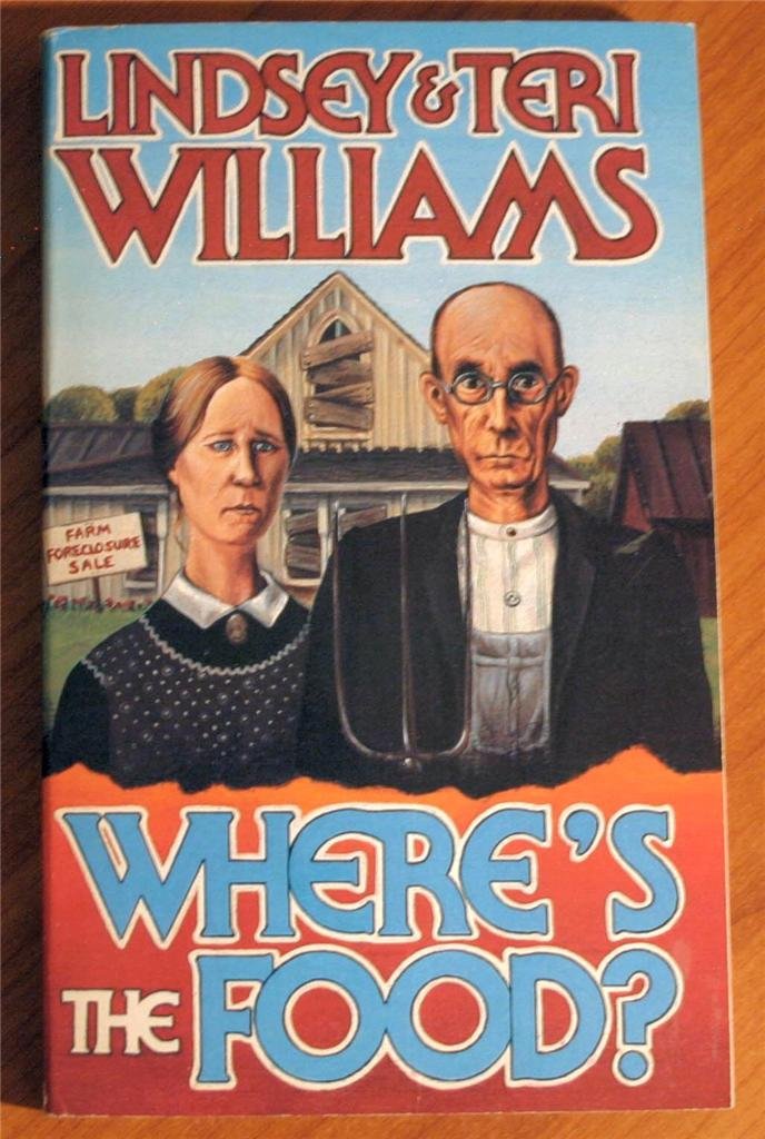 WHERE'S THE FOOD? Whoever Controls the Food...Controls Us!: Lindsay ...