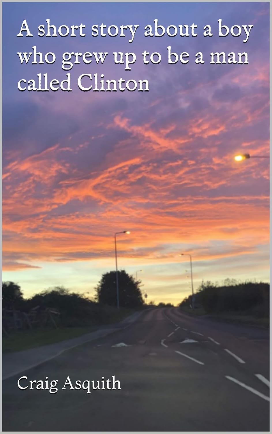 A short story about a boy who grew up to be a man called Clinton ...