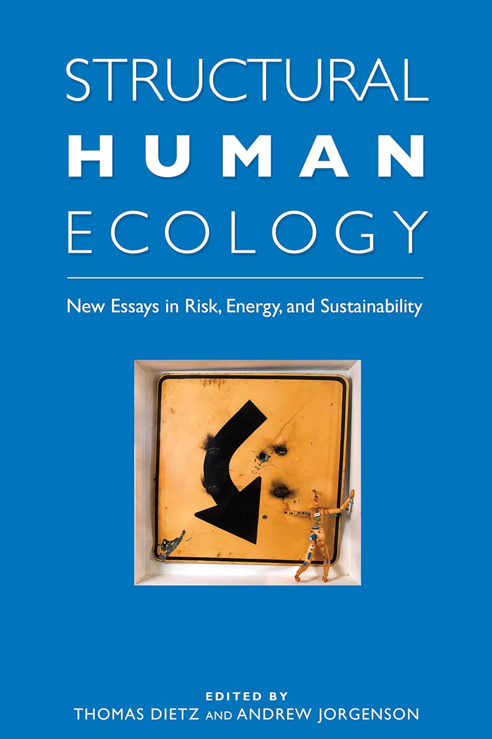 Structural Human Ecology: New Essays in Risk, Energy, and ...