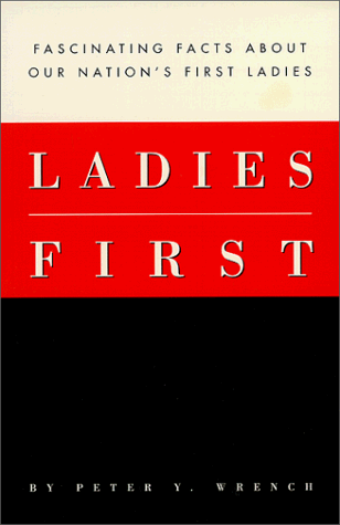 Ladies First: Wrench, Peter Y.: 9780967362328: Amazon.com: Books