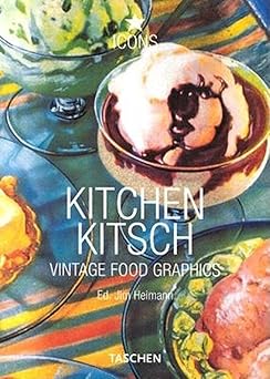 Kitchen Kitsch: Vintage Food Graphics: Heimann, Jim, Heimann, Joe ...