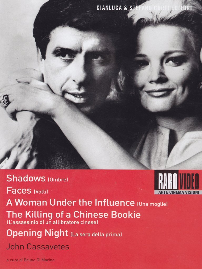John Cassavetes - Shadows + Faces + A woman under the influence + The ...