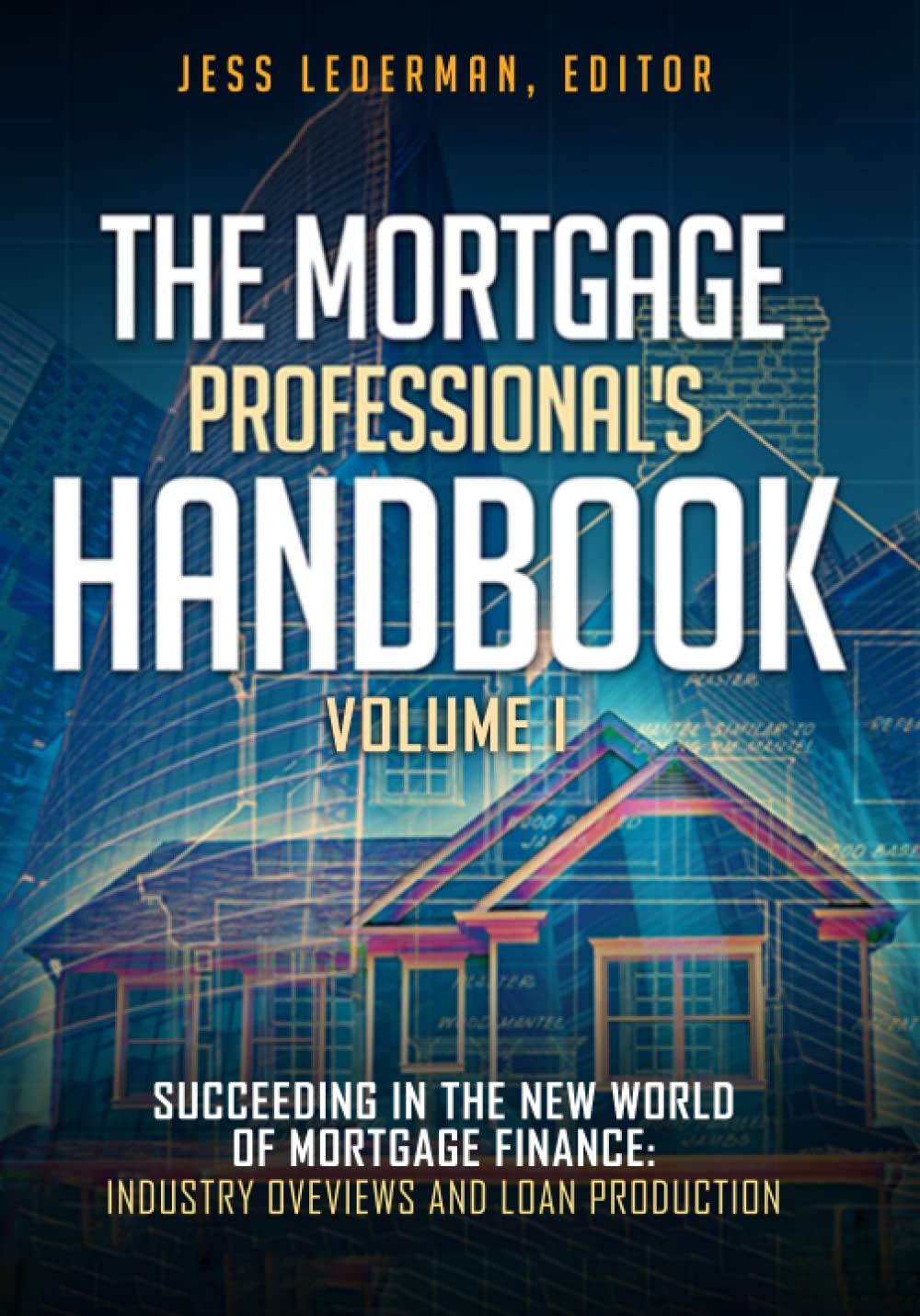 The Mortgage Professional's Handbook: Succeeding in the New World of ...