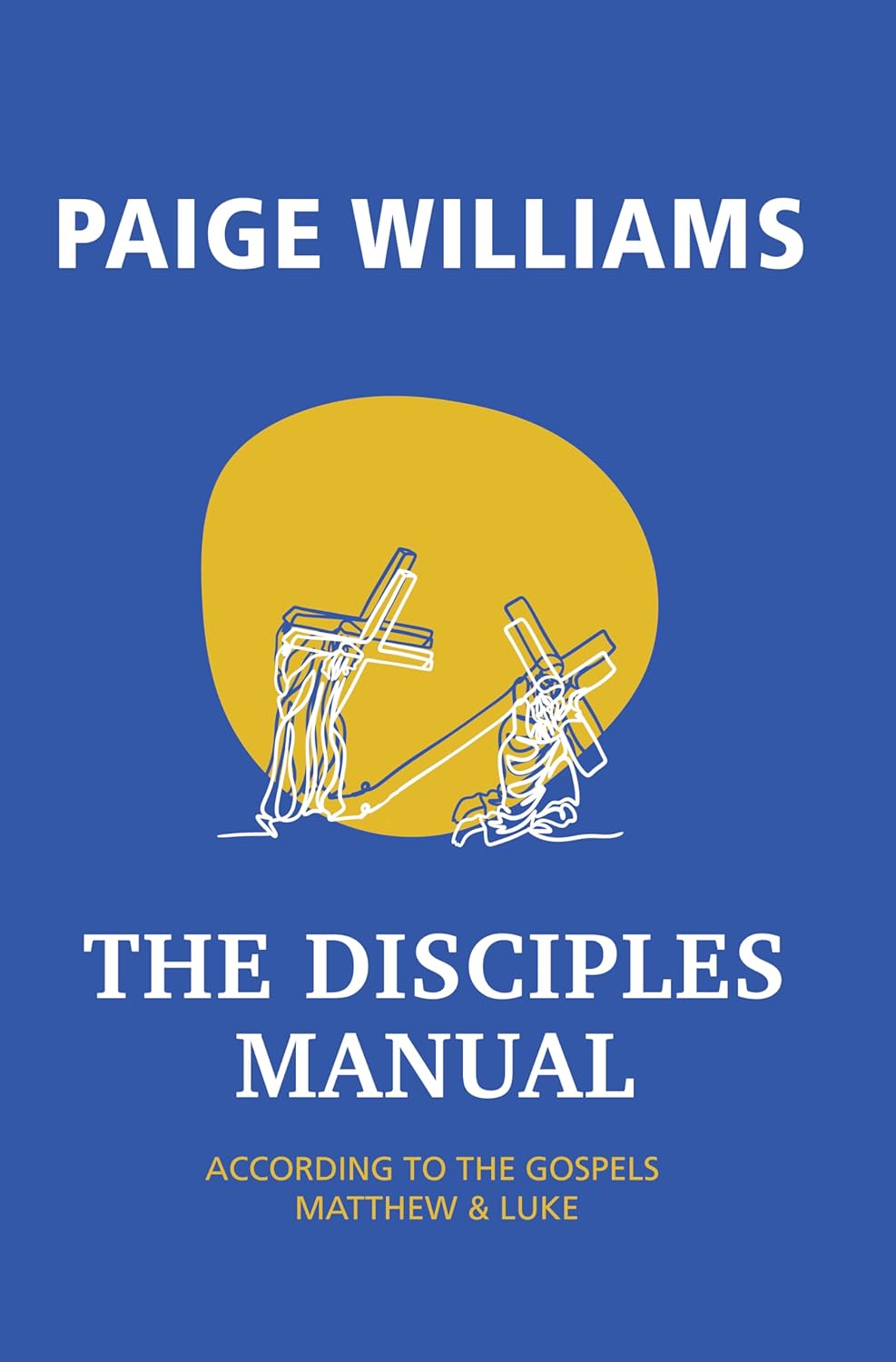 The Disciples Manual: According to the Gospels Matthew & Luke - Kindle ...