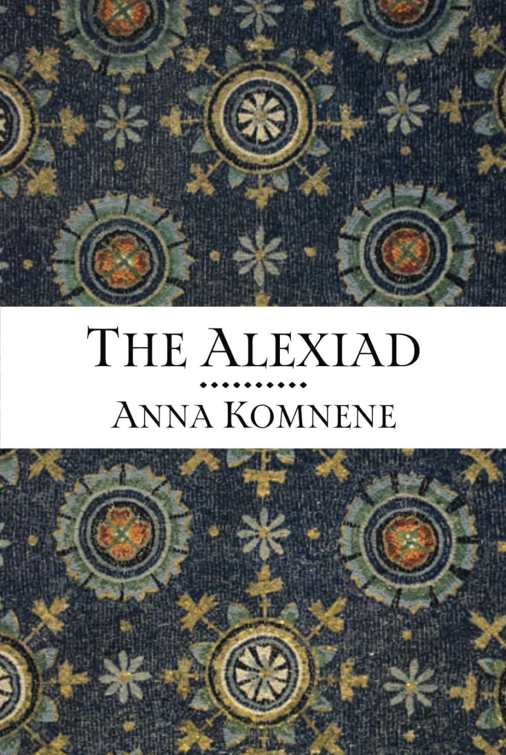 The Alexiad: Komnene, Anna, Dawes, Elizabeth: 9781778943140: Amazon.com ...