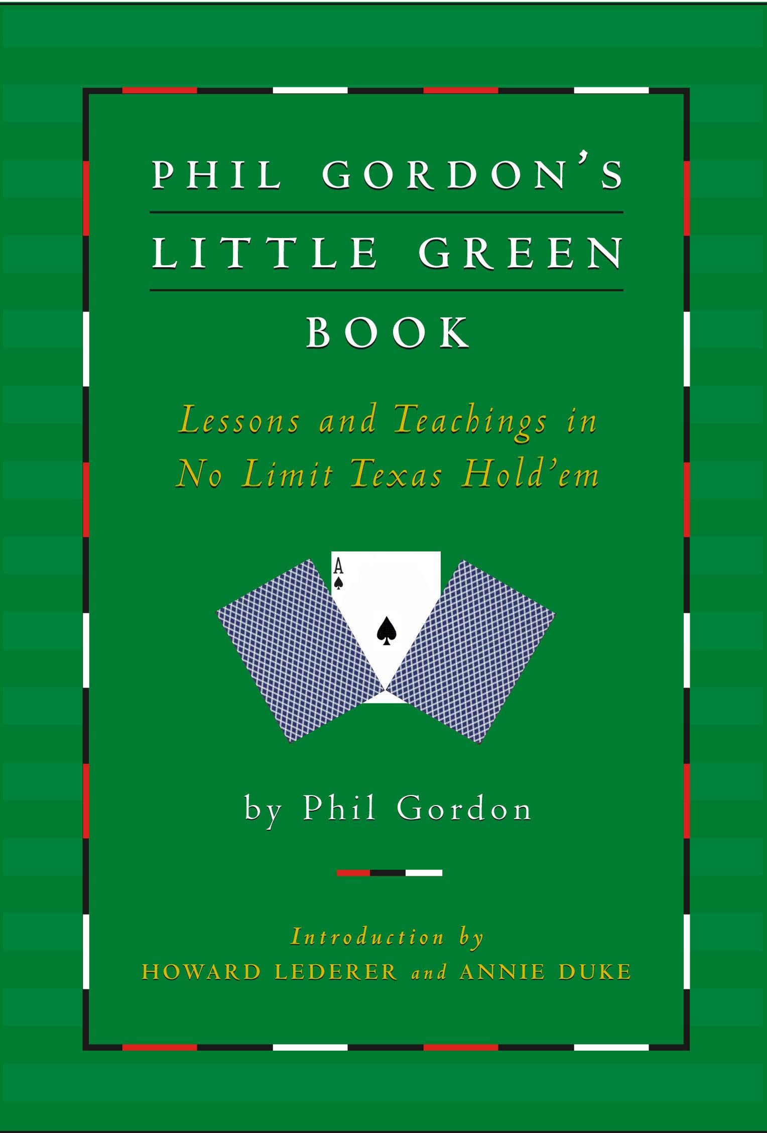 Phil Gordon's Little Green Book: Lessons and Teachings in No Limit ...