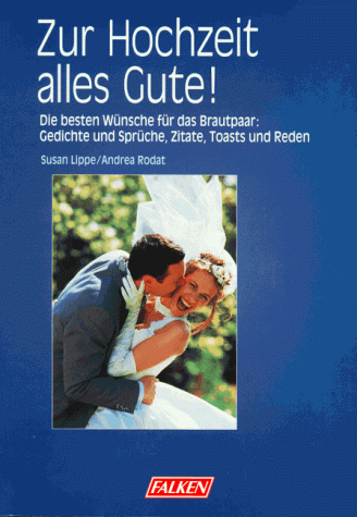 Zur Hochzeit alles Gute! : Lippe Susan und Andrea Rodat: Amazon.de: Bücher