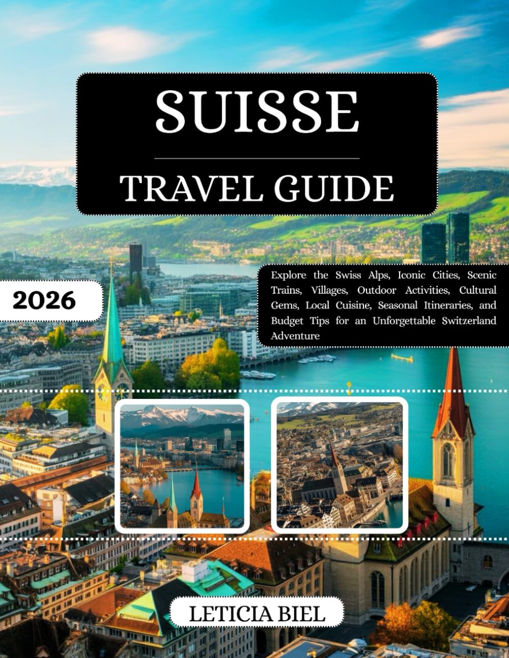 Suisse Travel Guide 2026: Explore the Swiss Alps, Iconic Cities, Scenic ...