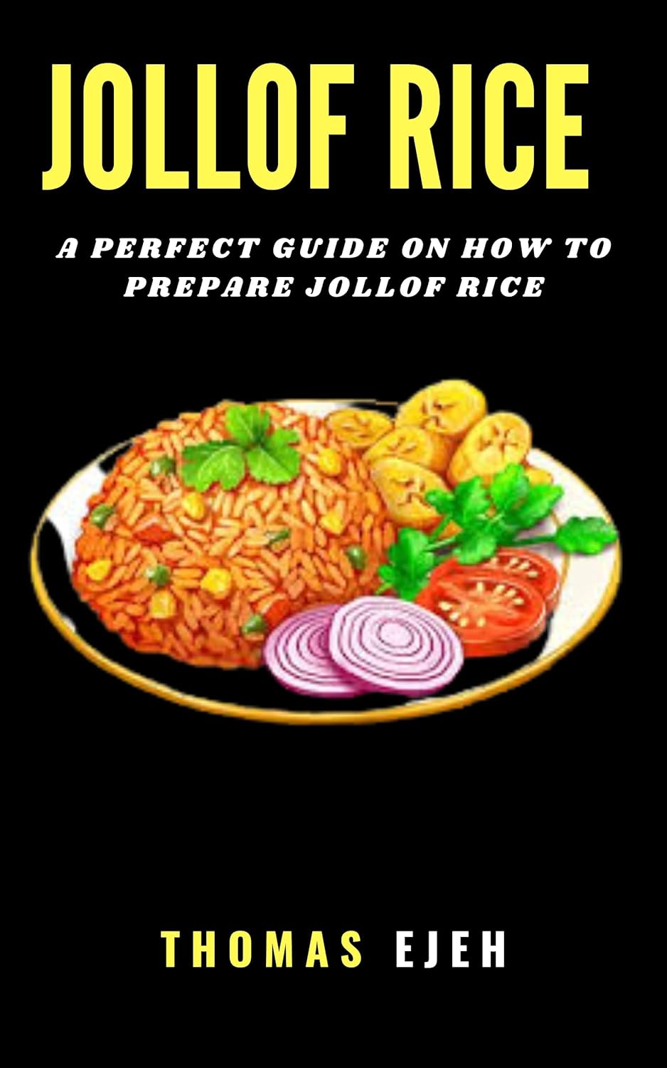 How To Prepare Jollof Rice: A perfect Guide On How To Prepare Jollof ...