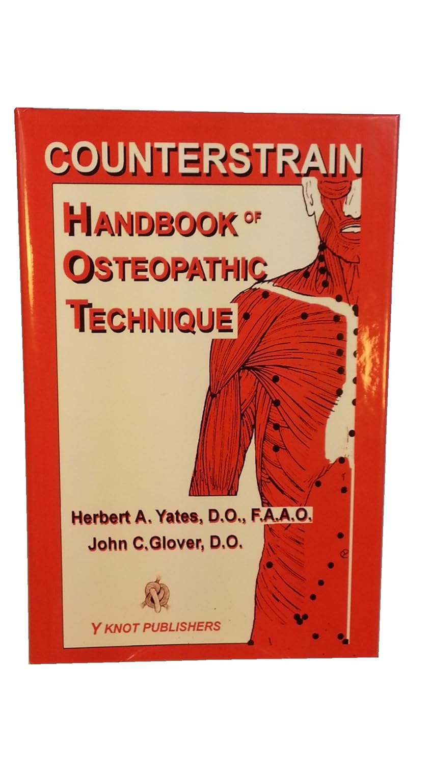 Counterstrain Handbook of Osteopathic Technique: Yates, Herbert A. And ...