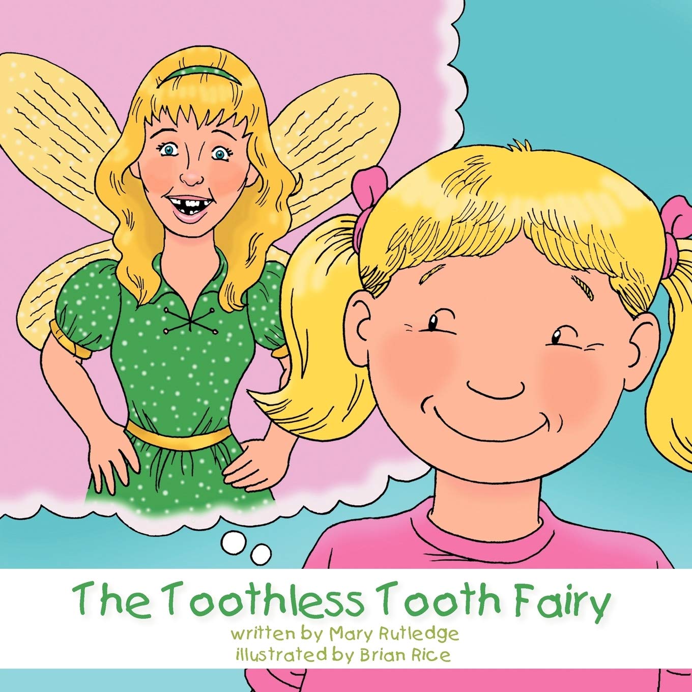 The Toothless Tooth Fairy: Rutledge, Mary: 9781463460051: Amazon.com: Books
